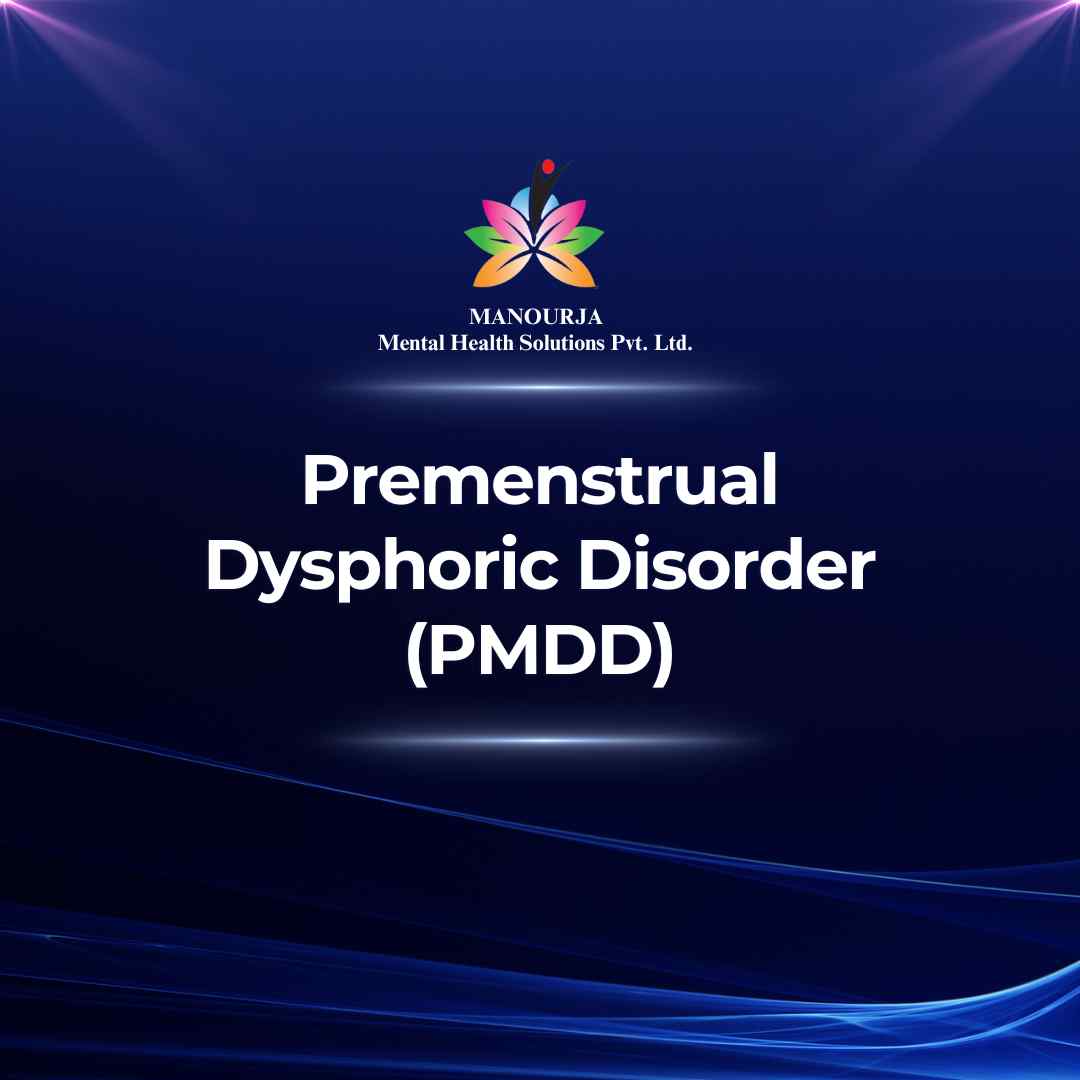 Understanding Pre-menstrual Dysphoric Disorder (PMDD) – manourja